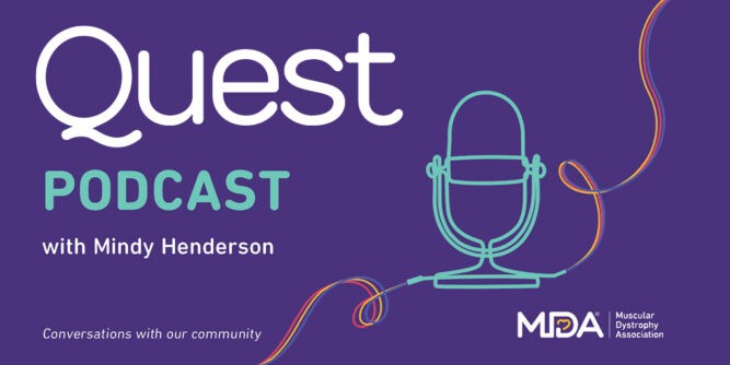 Quest Podcast - Quest | Muscular Dystrophy Association